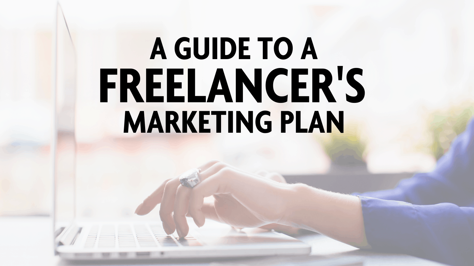 Wobizzle's Guide To Creating A Freelancer Marketing Plan - Wobizzle